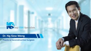 Plastic Surgeon - Dr Ng Siew Weng | Surgi-TEN Specialists